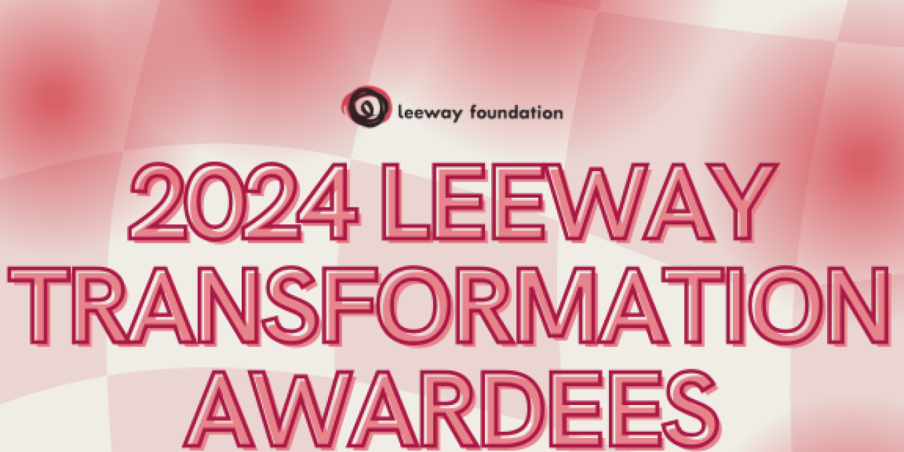 Announcing the 2024 Leeway Transformation Awardees | Leeway Foundation